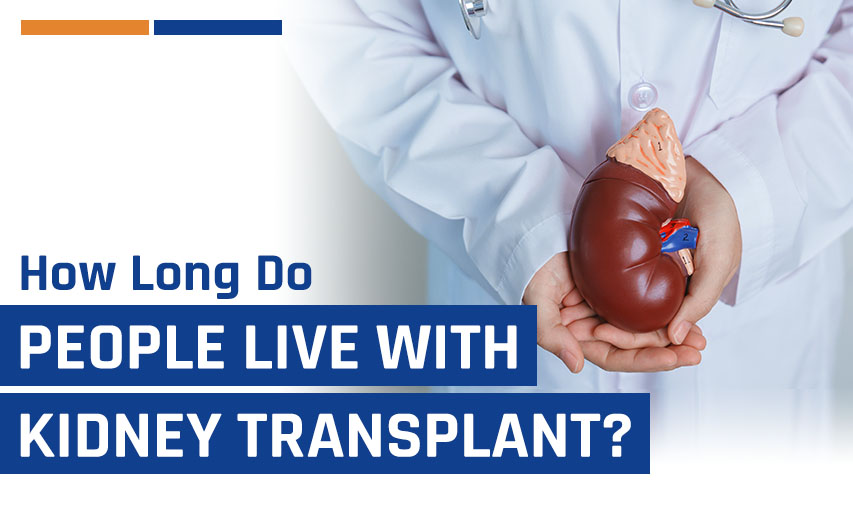 How Long Do People Live with a Kidney Transplant?